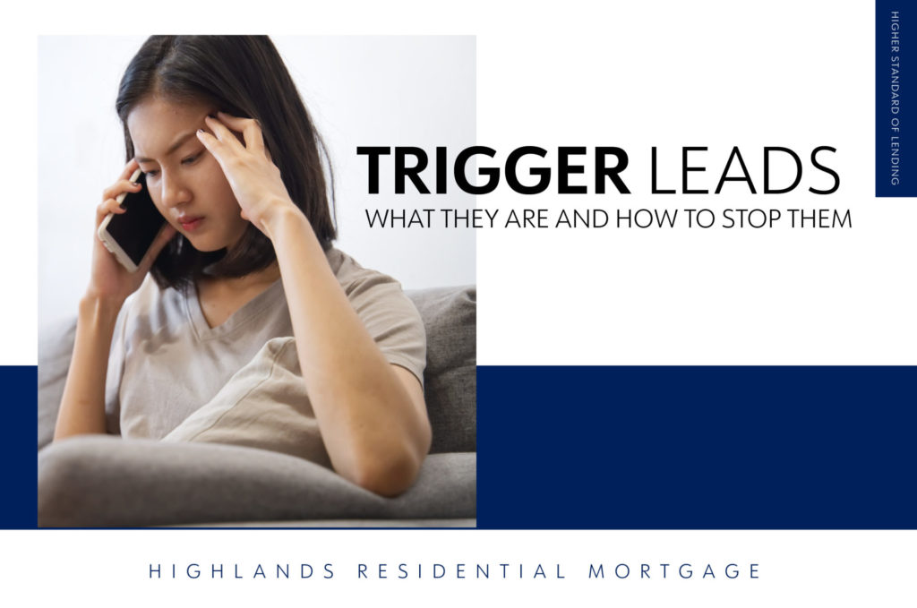 Trigger Leads – What they are, and how to avoid them! - Highlands Mortgage